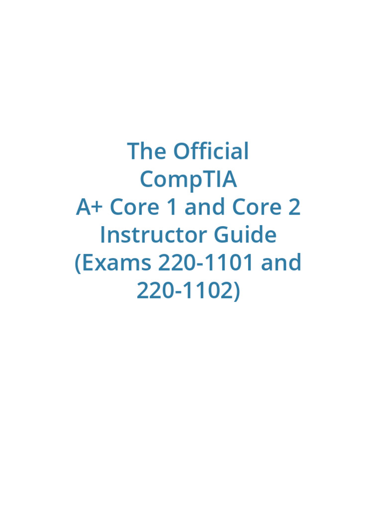 Downloadable Official CompTIA A+ Core 1 and Core 2 Instructor Guide ...