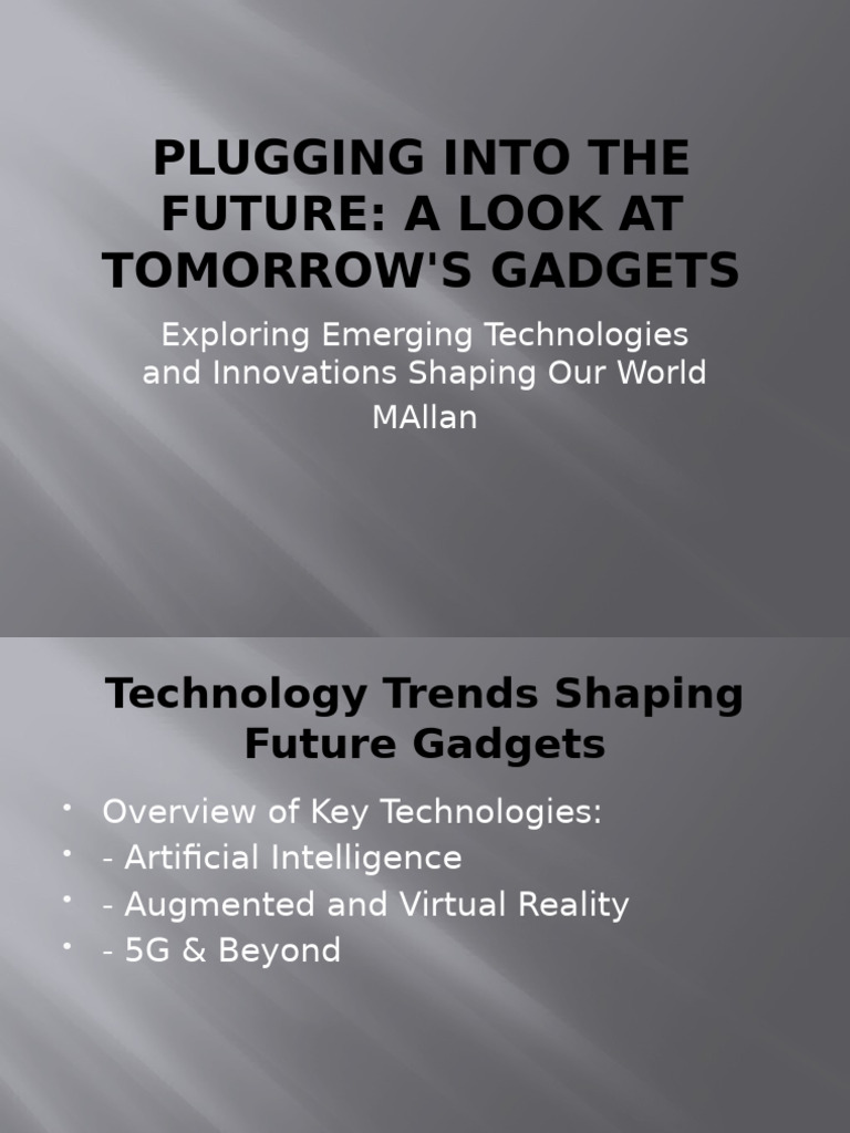 Future Gadgets Presentation | PDF | Augmented Reality | Robot