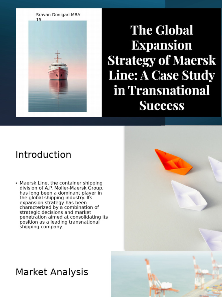 The Global Expansion Strategy of Maersk Sravan Donigari MBA15 | PDF ...
