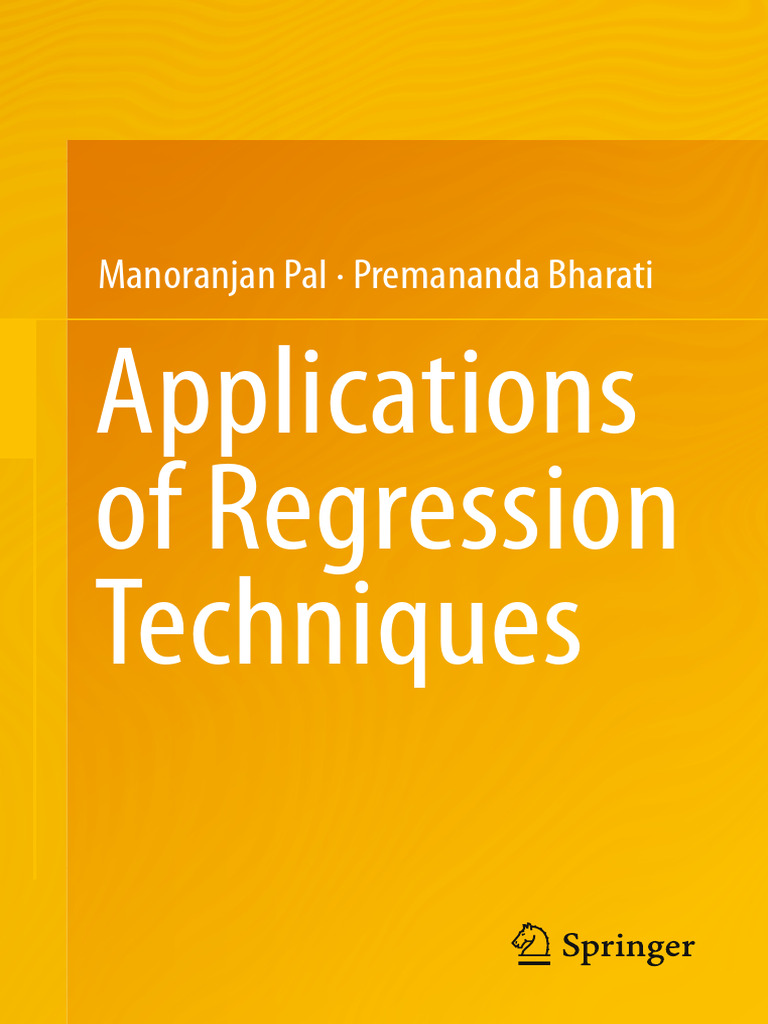 Manoranjan Pal - Applications of Regression Techniques (2019) | PDF | Regression Analysis ...