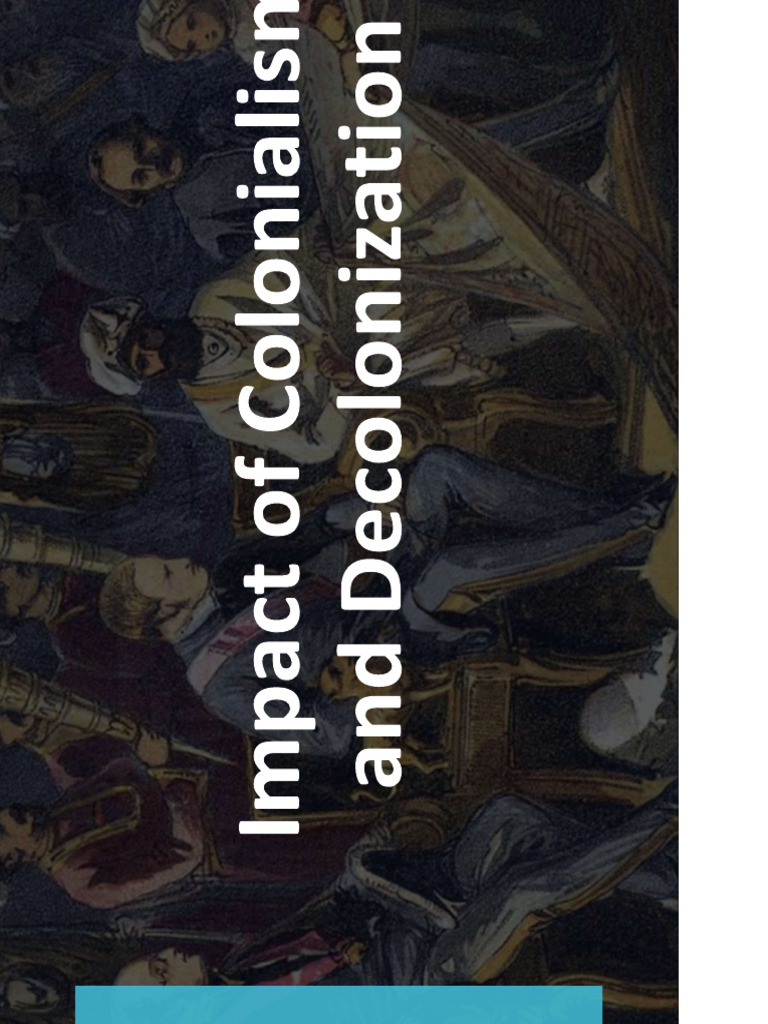 Impact of Colonialism and Decolonization | PDF