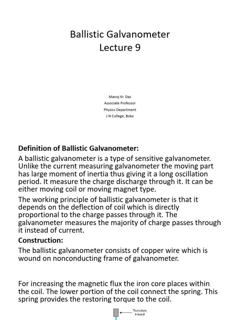 Ballistic Galvanometer: Manoj Kr. Das Associate Professor Physics Department J N College, Boko ...