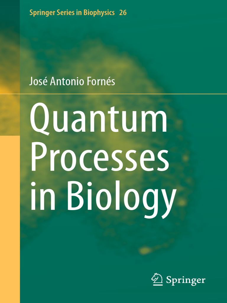 Quantum Processes in Biology: José Antonio Fornés | PDF | Applied And ...