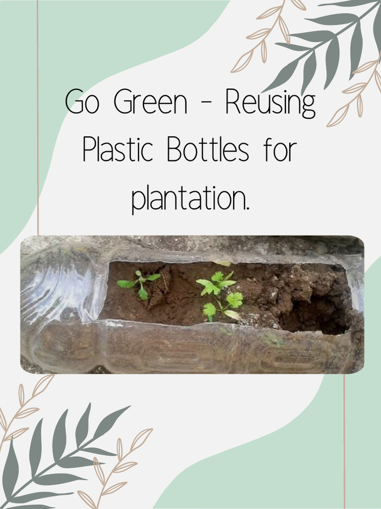 Go Green - Reusing Plastic Bottles For Plantation. | PDF | Home ...