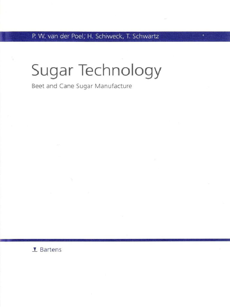 Sugar Technology - Beet and Cane Sugar Manufacture - P.W Van Der Poel ...