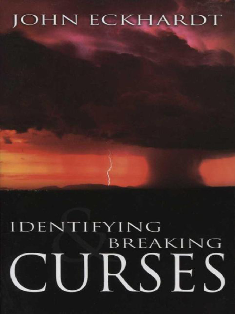 026) Identifying and Breaking Curses (John Eckhardt) PDF | PDF | Deliverance Ministry | Salvation