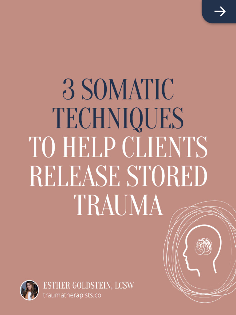3 Somatic Techniques To Help Clients Release Stored Trauma | PDF | Self ...