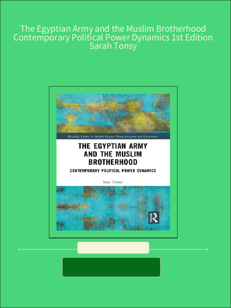 The Egyptian Army and The Muslim Brotherhood Contemporary Political ... The Egyptian Army and The Muslim Brotherhood Contemporary Political ...
