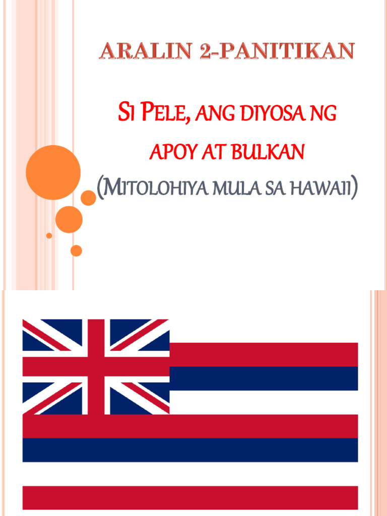 Aralin 2-Panitikan - Si Pele, Ang Diyosa NG Apoy at Bulkan | PDF
