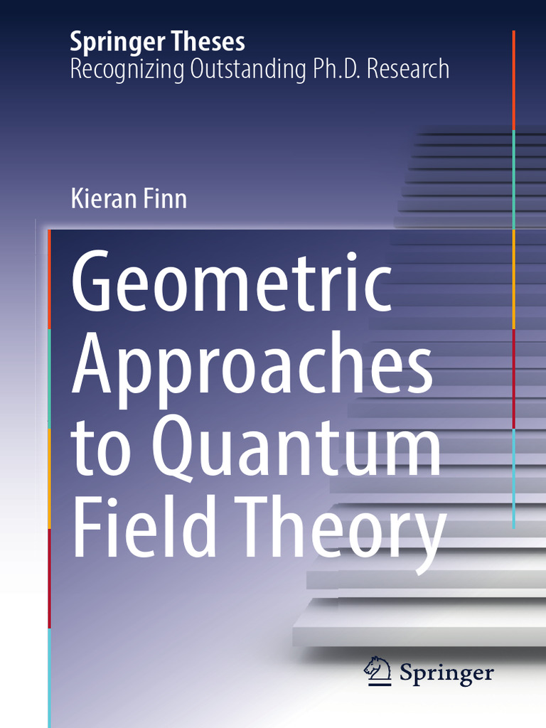 Kieran Finn - Geometric Approaches To Quantum Field Theory-Springer ...