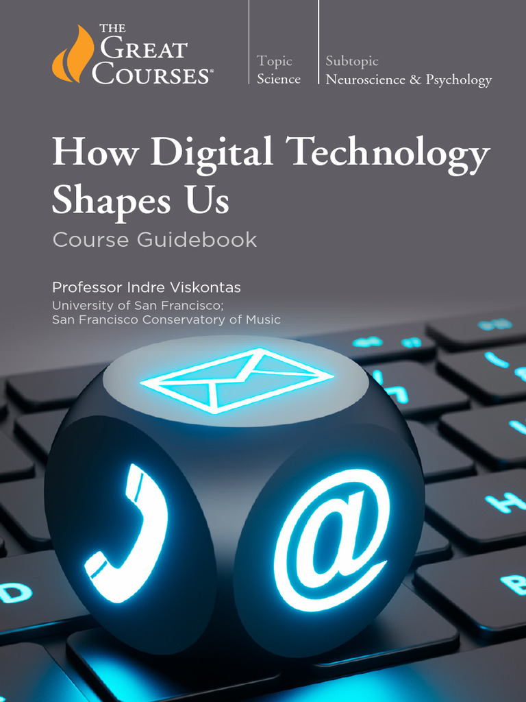How Digital Technology Shapes Us | PDF | Empathy | Attention