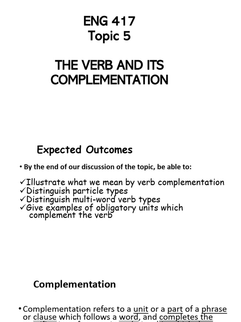 ENG417 Topic 5 The Verb and Its Complementation Class 17-18 2024 | PDF | Preposition And ...