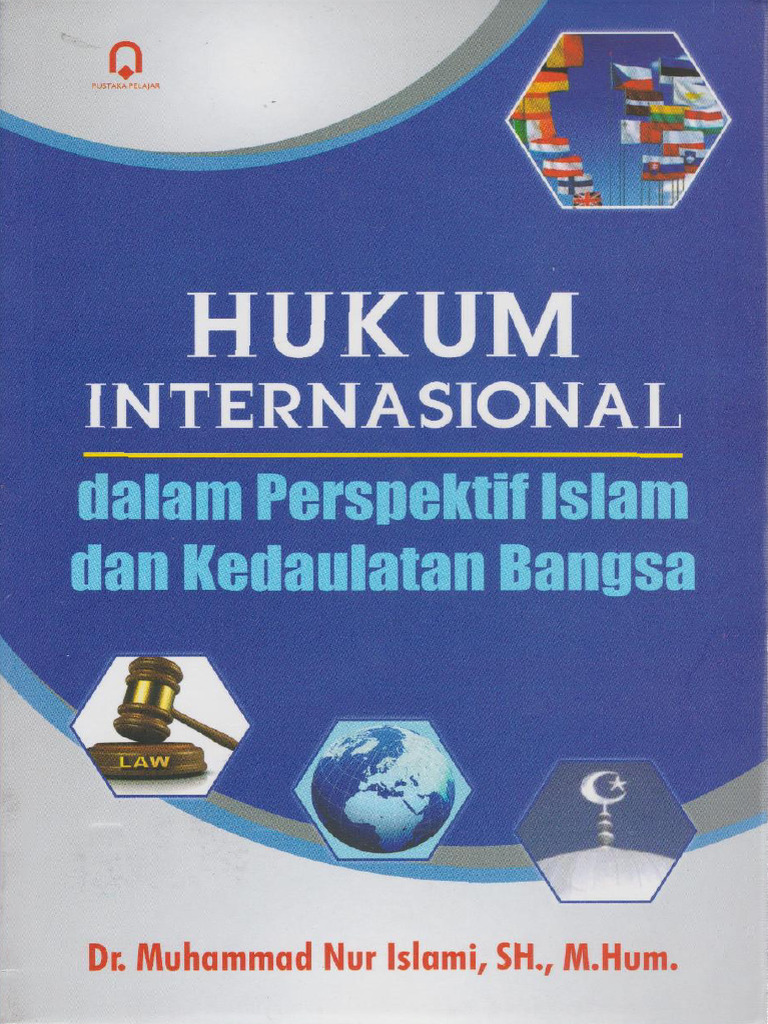 Hukum Internasional Dalam Perspektif Islam Dan Kedaulatan Bangsa | PDF
