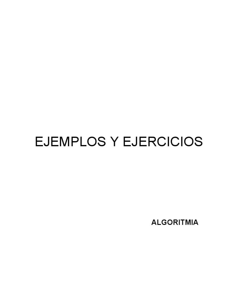 Algoritmia Ejemplos y Ejercicios | PDF | Algoritmos | Programación de computadoras