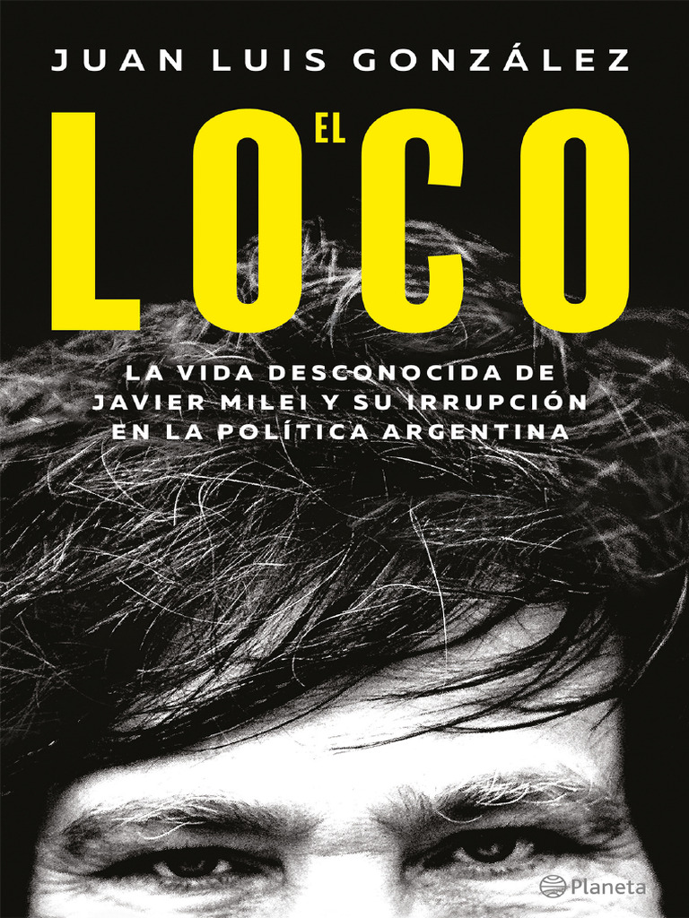 El-Loco-Javier mileiLuis-Gonzalez | PDF