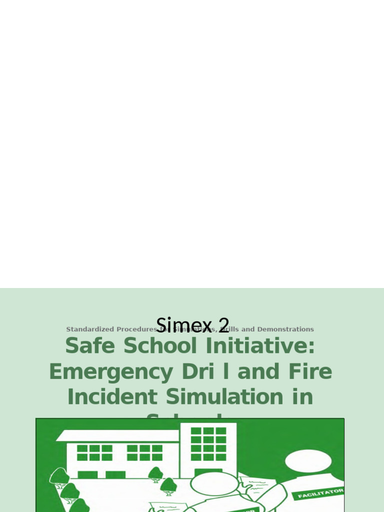 SIMEX 2 Safe School Initiative EMER DRILL AND FIRE INCIDENT SIMULATION ...