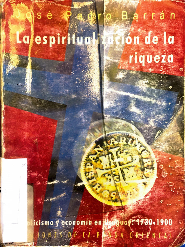 Barrán+La Espiritualizacion de La Riqueza. Barran 1998 | PDF