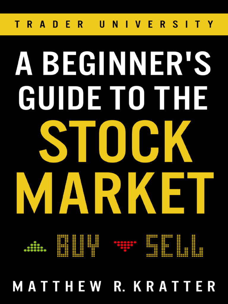 A Beginner's Guide To The Stock - Kratter, Matthew R | PDF | Stocks ...