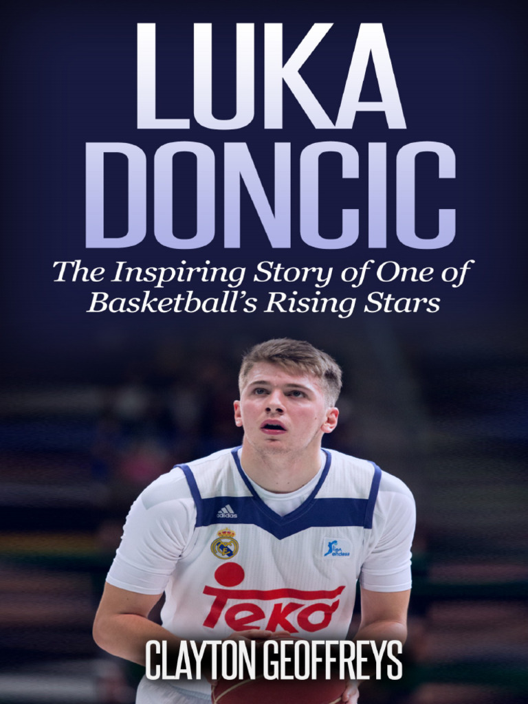 Luka Doncic - The Inspiring Story of One of Basketball - S Geoffreys ...