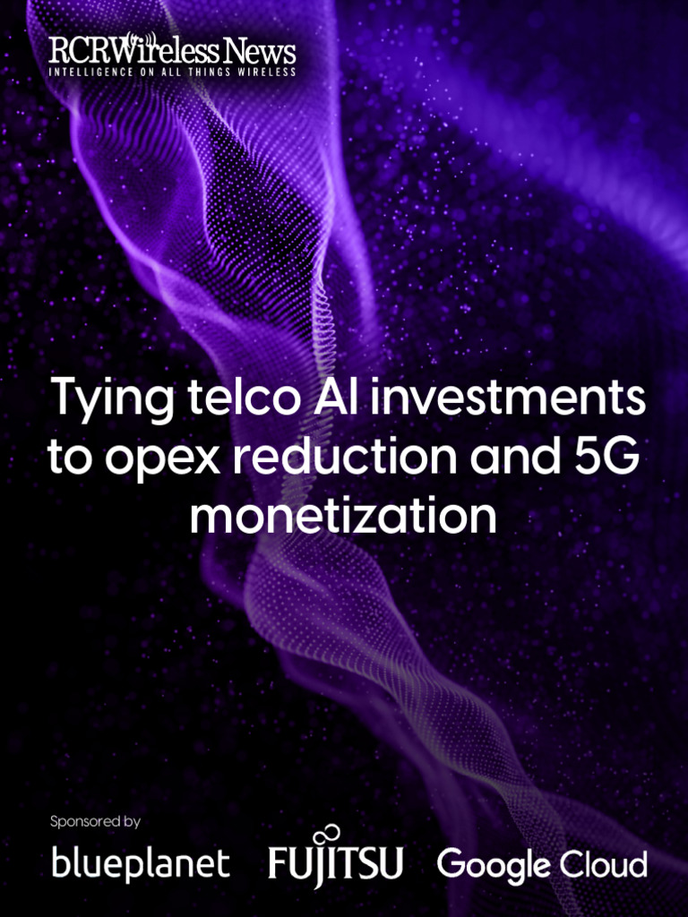 RCR Wireless News - Tying Telco AI Investments To Opex Reductions | PDF ...