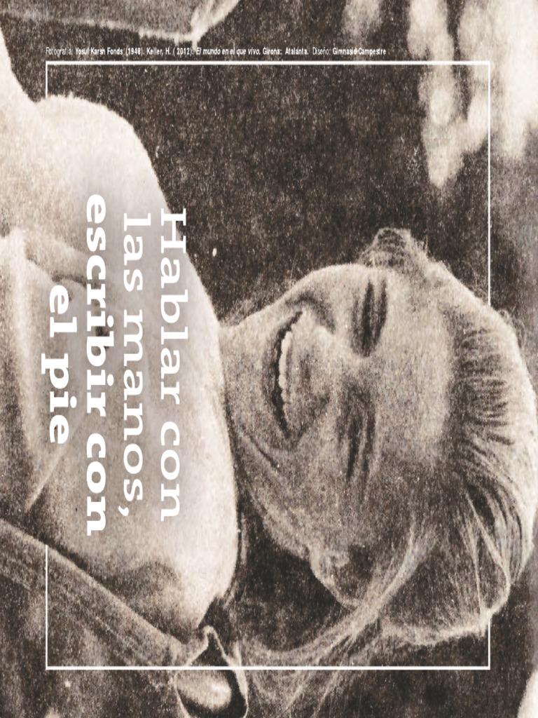 Hablar Con Las Manos Escribir Con El Pie | PDF | Helen Keller