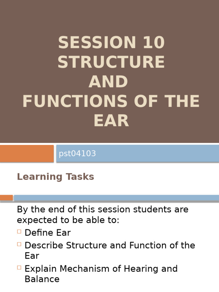 Session 10-Structure and Functions of The Ear | PDF | Ear | Hearing