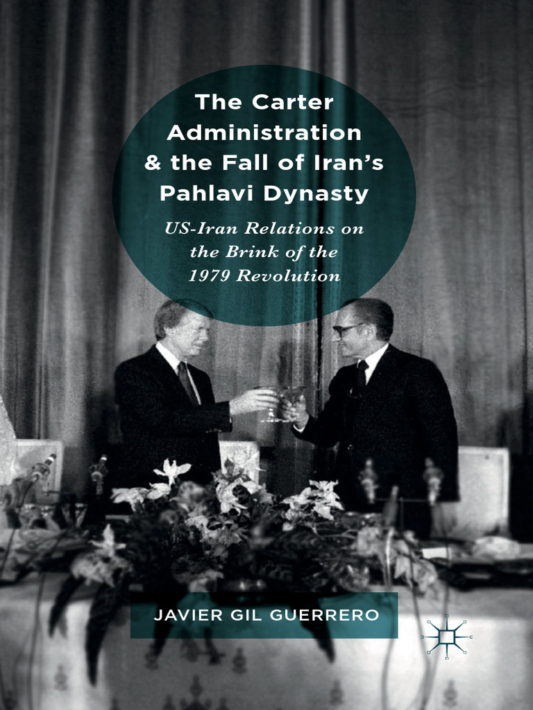 The Carter Administration and The Fall of Iran's Pahlavi Dynasty - US ...