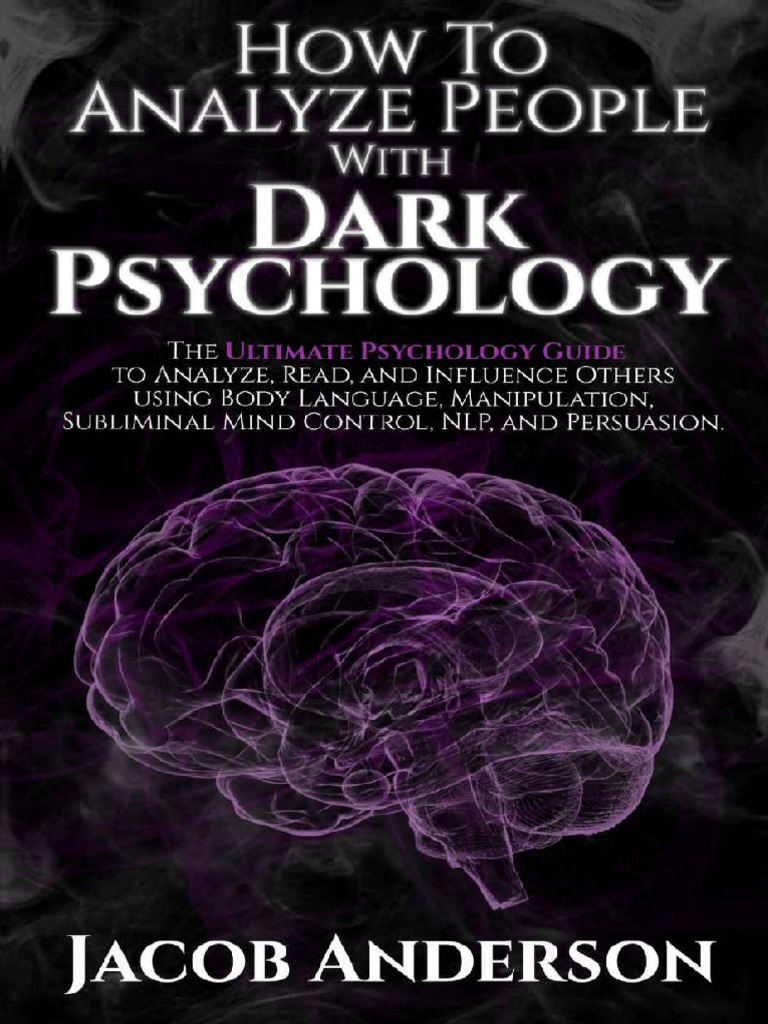 How To Analyze People With Dark Psychology - The Ultimate Guide To Read, and Influence Others ...