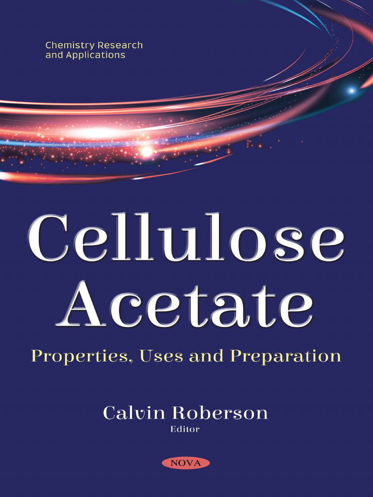 Cellulose Acetate Properties, Uses and Preparation (Calvin Roberson) (Z ...