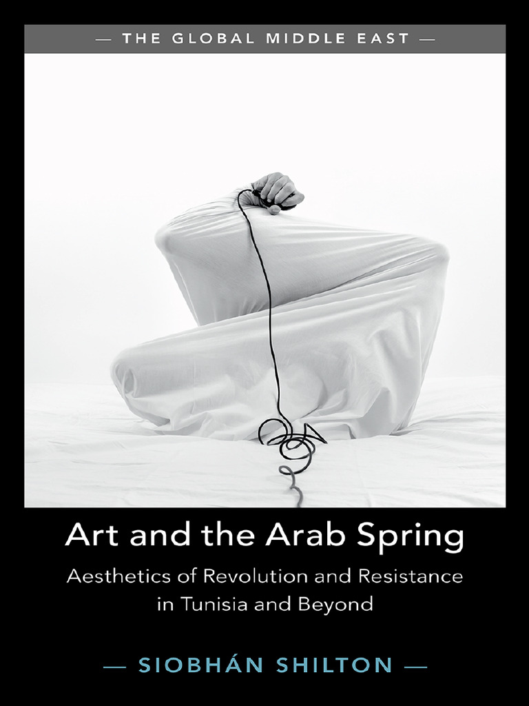 NArt and The Arab Spring Aesthetics of Revolution and Resistance in ...
