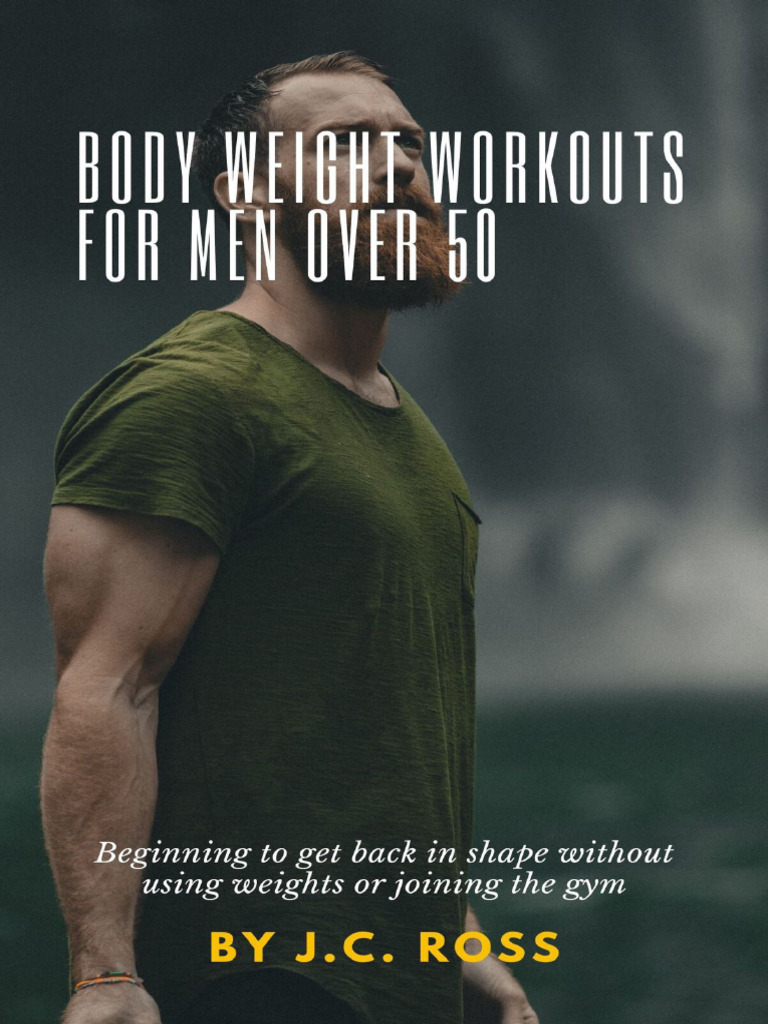 Bodyweight Workouts for Men Over 50 | PDF | Strength Training