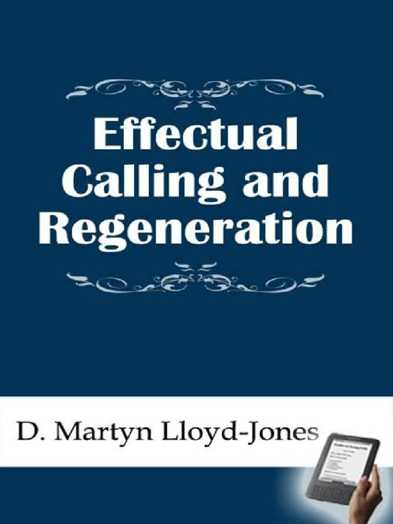 Effectual Calling and Regenerat - D Martyn Lloyd-J | PDF | God The ...