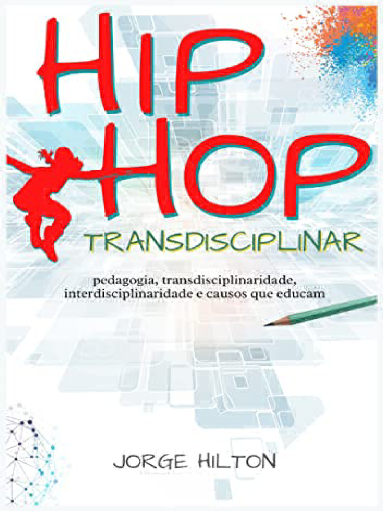 Resumo Hip Hop Transdisciplinar Pedagogia Transdisciplinaridade Interdisciplinaridade Causos ...