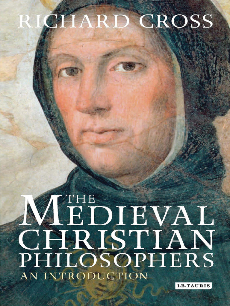 Richard Cross - The Medieval Christian Philosophers - An Introduction (Library of Medieval ...