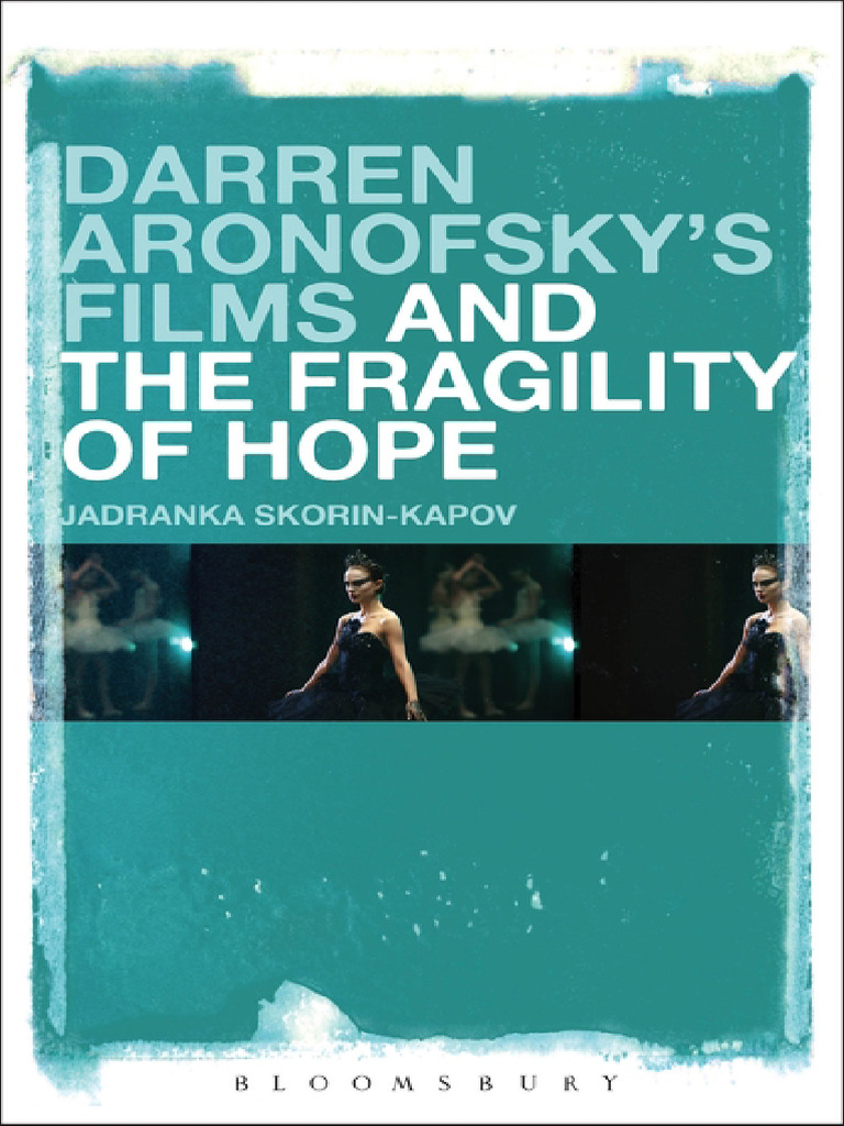 Jadranka Skorin-Kapov - Darren Aronofsky's Films and The Fragility of ...