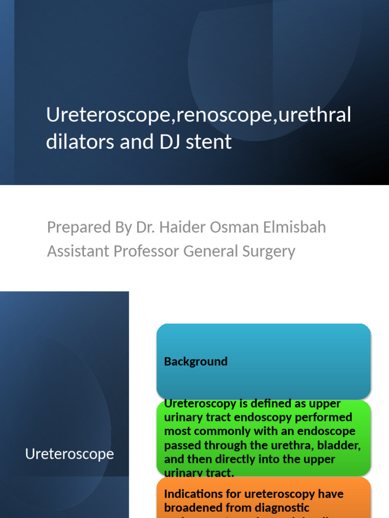 Ureteroscope, Renoscope, Urethral Dilators and DJ Stent | PDF | Medical ...