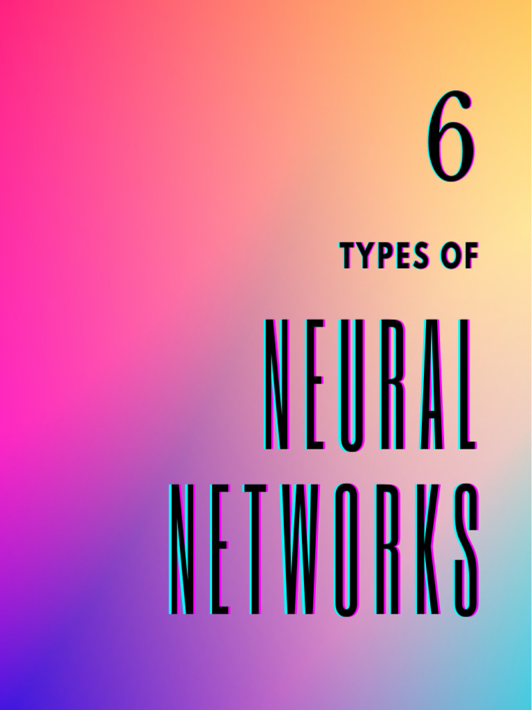 Types of Neural Networks Explained | PDF | Artificial Neural Network ...