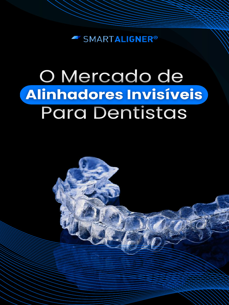 E Book Smartaligner o Mercado de Alinhadores Invisiveis para Dentistas ...