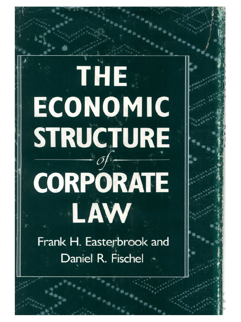 THE ECONOMIC STRUCTURE OF CORPORATE LAW (Frank H. Easterbrook Daniel R ...