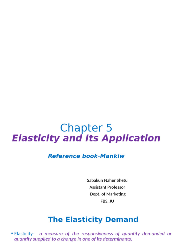 Lecture - Chapter 5 - Elasticity and Its Application | PDF | Elasticity (Economics) | Demand