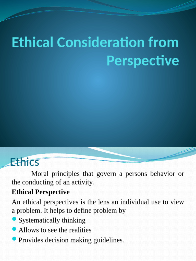Ethical Cnsideration From Perspective | PDF
