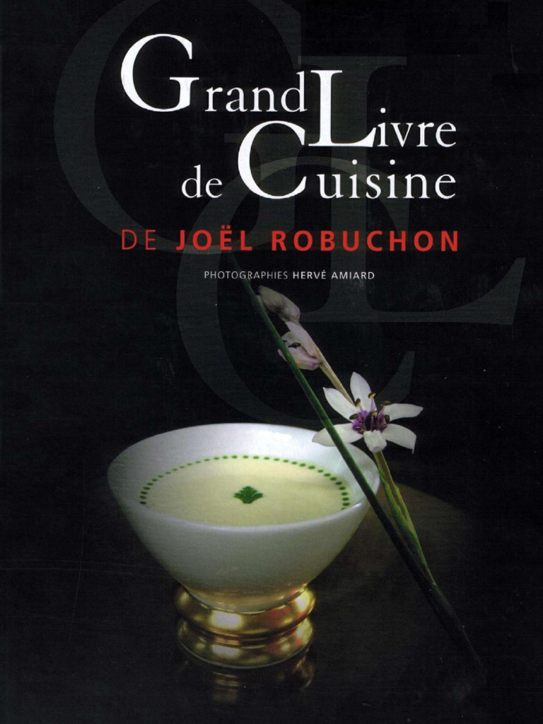 Joel Robuchon-2010-Ducasse Edition-Grand Livre de Cuisine | PDF