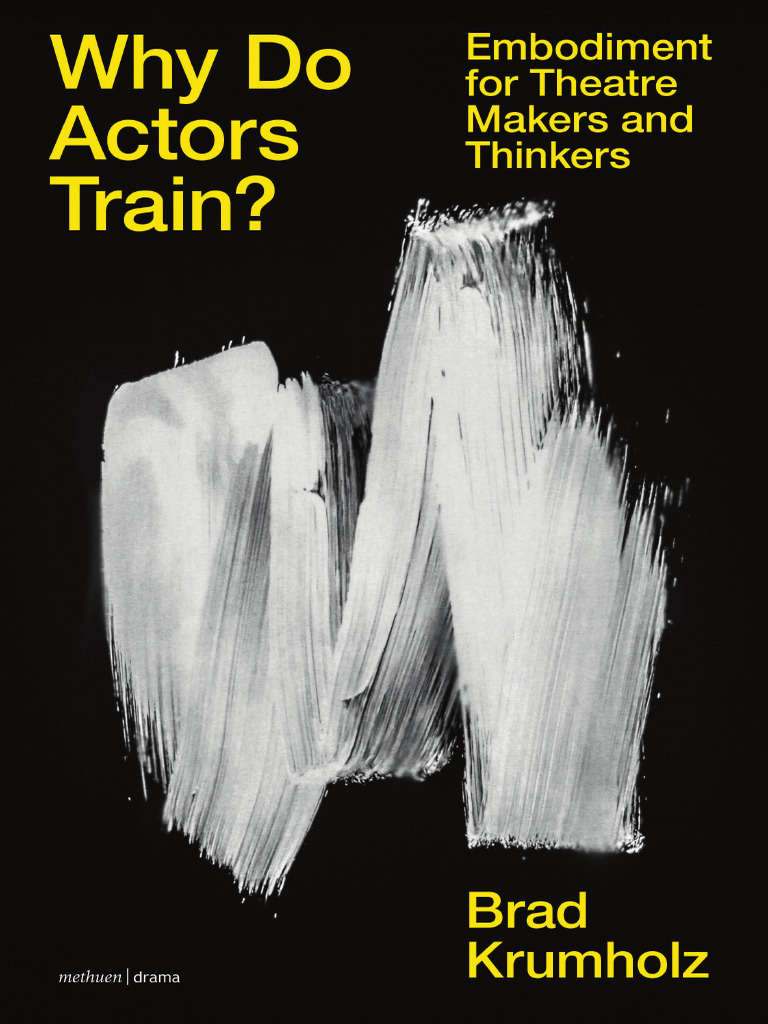 Why Do Actors Train Embodiment For Theatre Makers and Thinkers ...