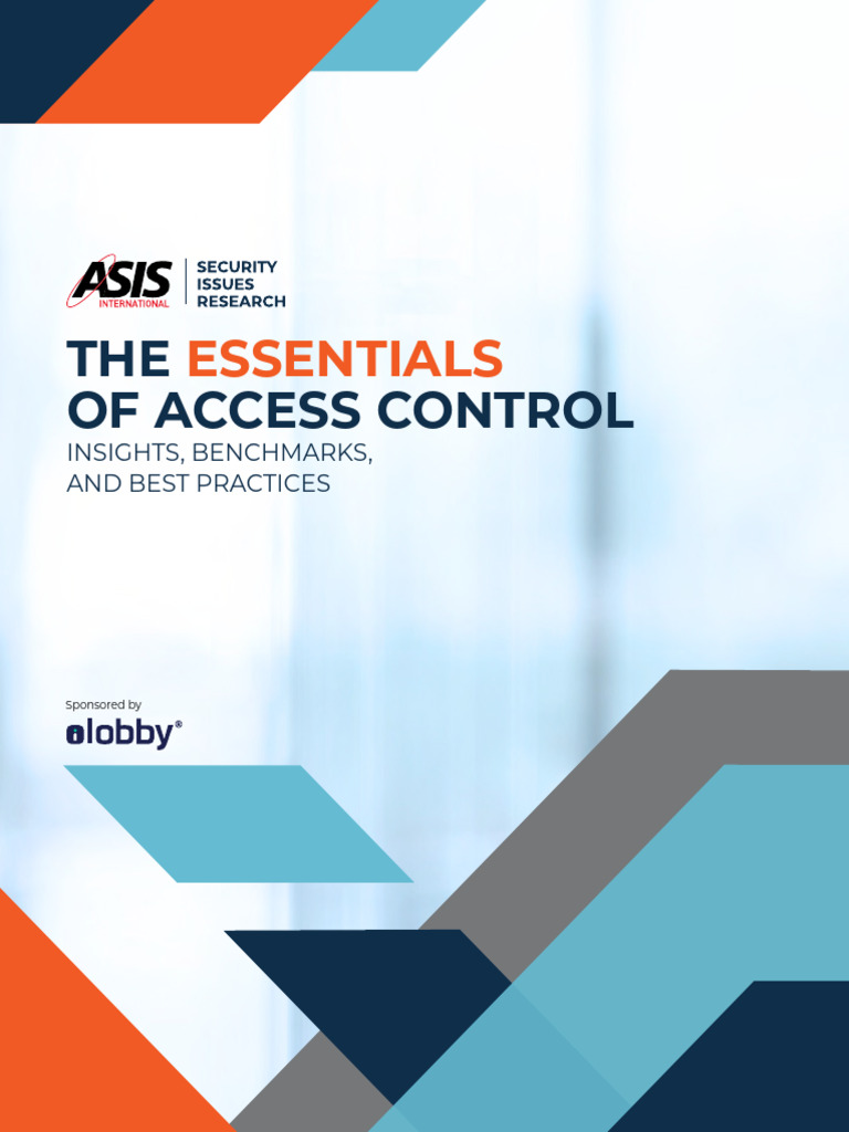ASIS Essentials of Access Control Report Insights Benchmarks and Best Practices | PDF | Access ...