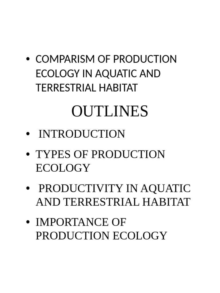 Comparism of Production Ecology in Aquatic and Terrestrial Habitat 2 ...