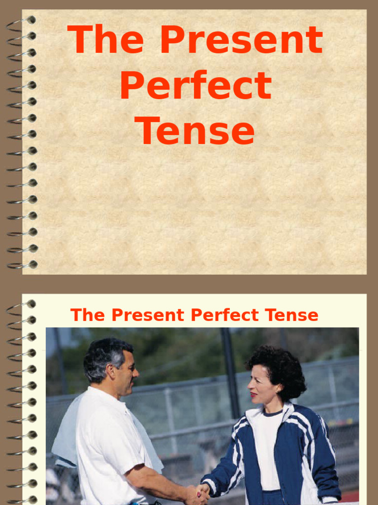The Present Perfect Tense | PDF | Perfect (Grammar) | Linguistics