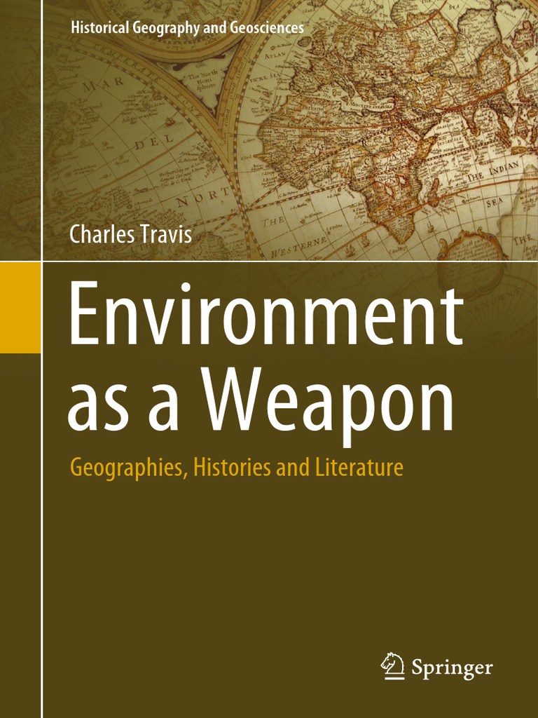 Charles Travis Environment As A Weapon Geographies, Histories and | PDF ...