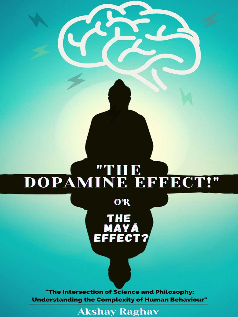 Akshay Raghav The Dopamine Effect or The 'Maya' Effect The Intersection ...