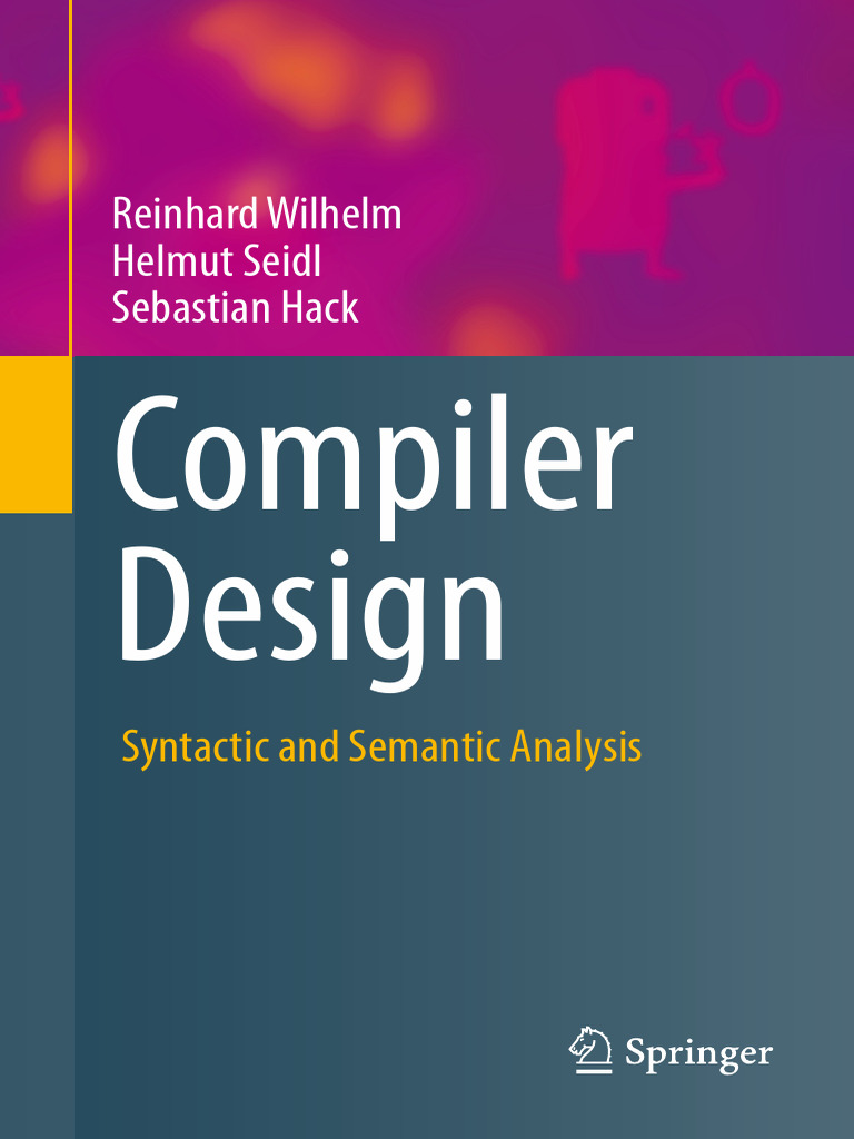 Reinhard Wilhelm, Helmut Seidl, Sebastian Hack (Auth.) - Compiler ... Reinhard Wilhelm, Helmut Seidl, Sebastian Hack (Auth.) - Compiler ...