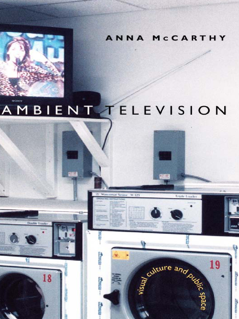 Ambient Television: Visual Culture and Public Space by Anna McCarthy ...